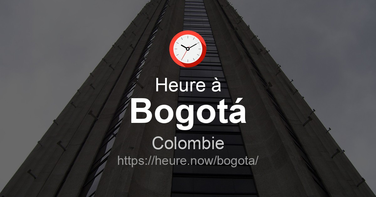 Heure actuelle à Bogotá, Colombie | Heure.now