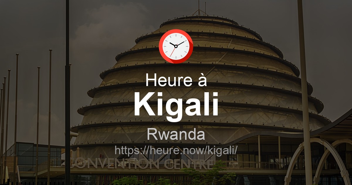 Heure actuelle à Kigali, Rwanda | Heure.now