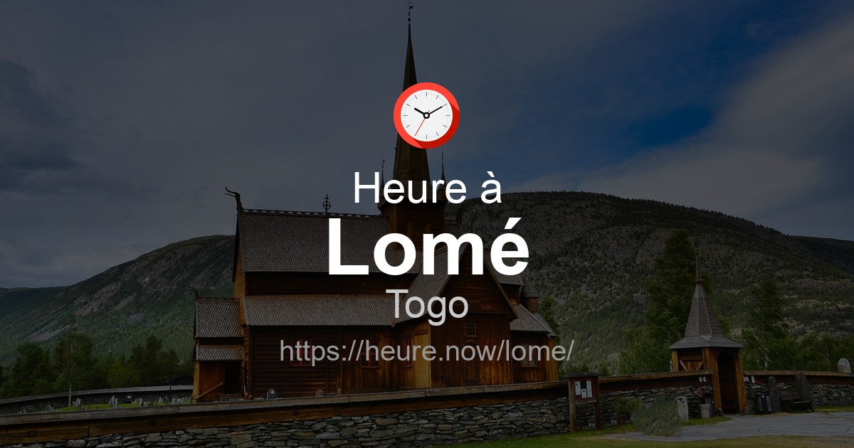 Heure actuelle à Lomé, Togo | Heure.now